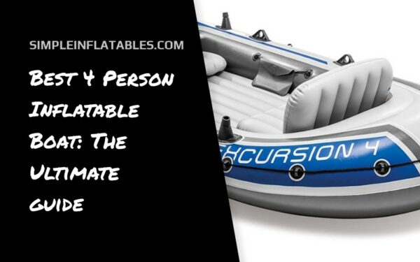 The Best 4 Person Inflatable Boats: How to choose the preferred ...
