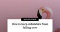 Keep Inflatables From Falling Over: 7 Proven Methods That Actually Work