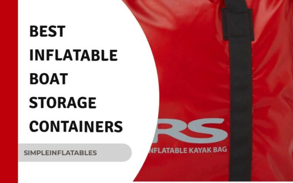 Best inflatable boat storage containers - SimpleInflatables